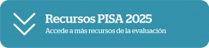 PISA 2025 | UMC | Oficina de Medición de la Calidad de los Aprendizajes